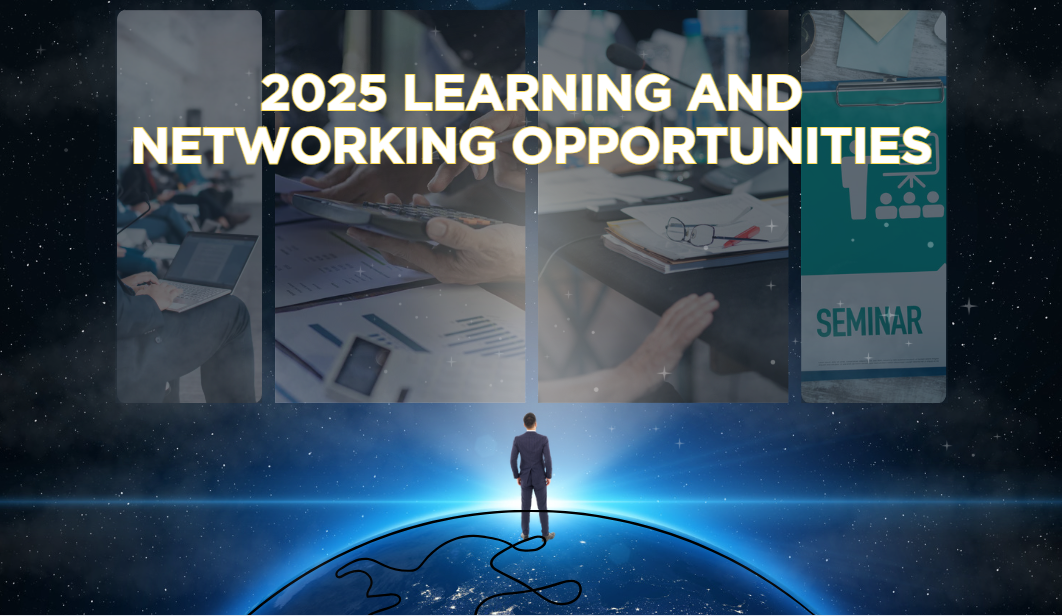 2025 Learning and Networking Opportunities